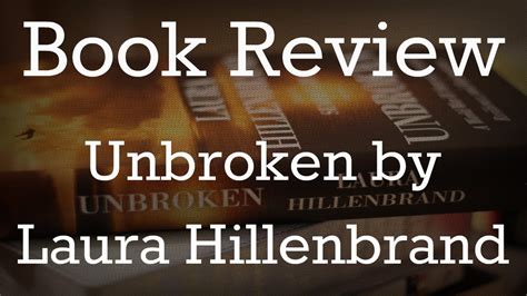Book Review Unbroken By Laura Hillenbrand Youtube