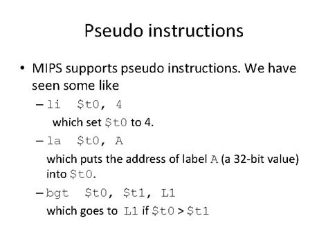 pseudo instructions pseudo instructions mips supports pseudo instructions