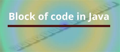 Block Of Code In Java Walking Techie Block Of Code In Java Walking Techie