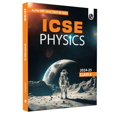 Icse Class 10 Physics As Per Latest Nep For Exam 2024 25 Pw Store