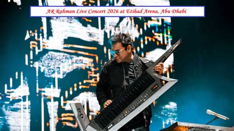 Ar Rahman Live Concert 2026 At Etihad Arena Abu Dhabi Tickets