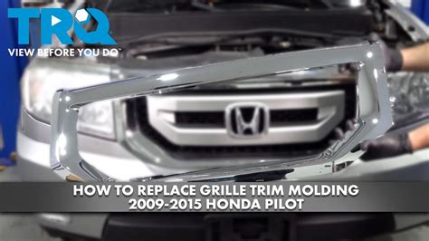 How To Replace Grille Trim Molding 2009 105 Honda Pilot 1a Auto