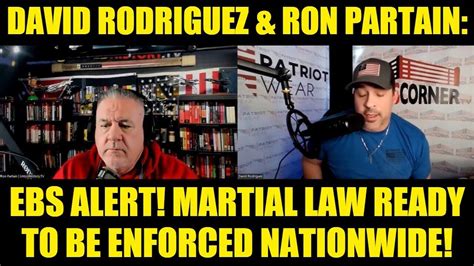 David Rodriguez And Ron Partain Ebs Alert Martial Law Ready To Be Enforced Nationwide