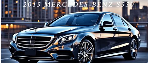 2015 Mercedes Benz S550 Full Overview About Its Features