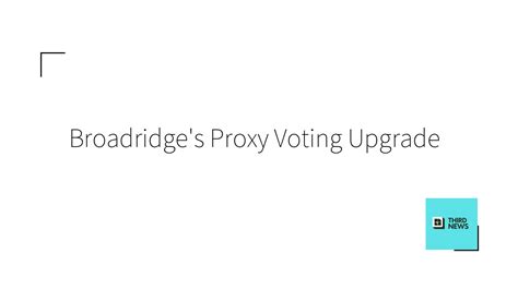 Broadridge Enhances Proxy Voting Solutions For Tokenized Securities