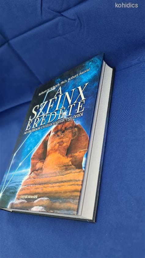 Robert Bauval Robert M Schoch Phd A Szfinx Eredete Az ősi Fáraók Civilizációjának égi őrzői