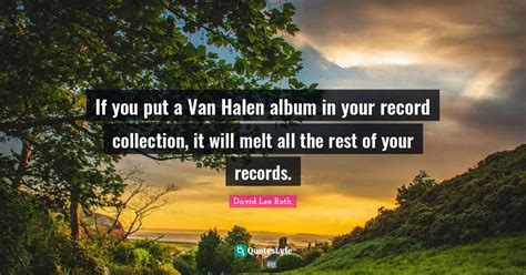 If You Put A Van Halen Album In Your Record Collection It Will Melt A
