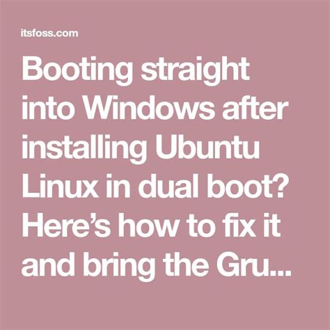 Fixed No Grub Screen In Dual Boot System Boots In Windows Linux Grubs Boot Menu
