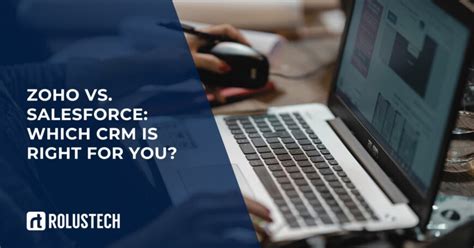 Zoho Vs Salesforce Which Crm Is Right For You Rolustech