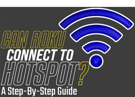 Can Roku Connect To Hotspot A Step By Step Guide Textually