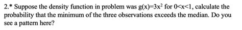 Solved Suppose The Density Function In Problem Was Chegg Com