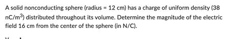 Solved A Solid Nonconducting Sphere Radius 12cm ﻿has A
