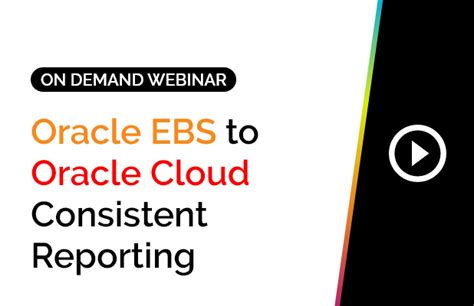Webinar Oracle Ebs To Oracle Cloud Consistent Reporting