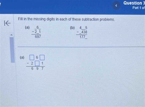 solved question 7 part 1 of fill in the missing digits in each of