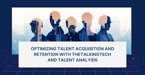 Optimizing Talent Acquisition And Retention With Hrtech And Talent