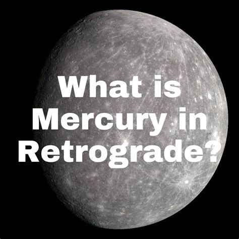 Understanding Mercury Retrograde What It Is And How It Affects Us