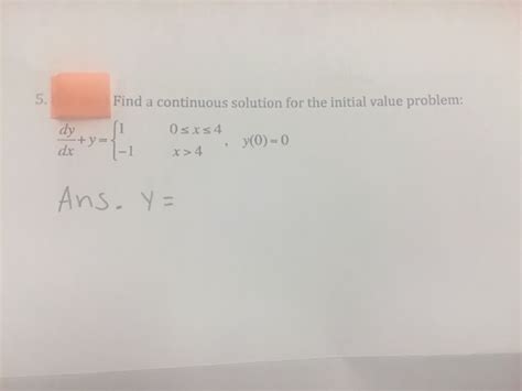 solved find a continuous solution for the initial value