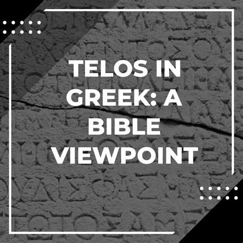 Exploring The Meaning Of Telos In Greek Ministry Voice