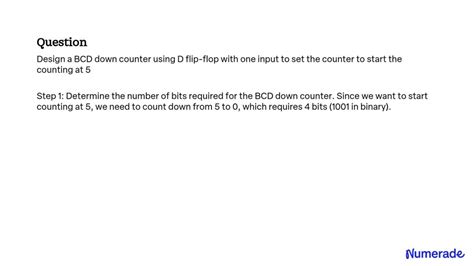 Solved Design A Bcd Down Counter Using D Flip Flop With One Input To