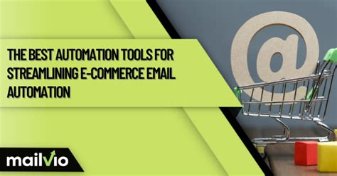 The Best Automation Tools For Streamlining E Commerce Email Automation