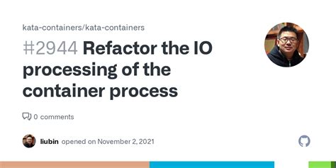 Refactor The IO Processing Of The Container Process Issue Kata Containers Kata