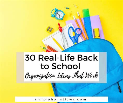 30 Real Life Back To School Organization Ideas That Work Simply Holistic Wellness