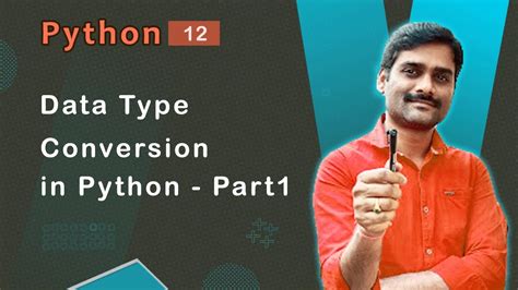 Data Type Conversion In Python Python Tutorial 12 Youtube