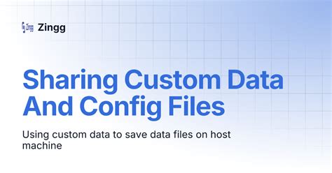 sharing custom data and config files zingg