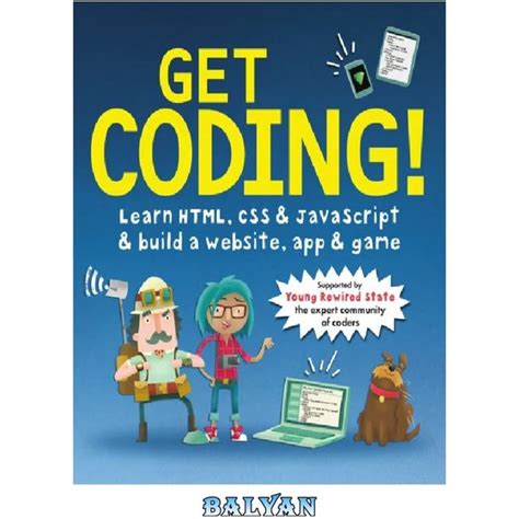 خرید و قیمت دانلود کتاب Get Coding Learn Html Css And Javascript And Build A Website App And Game