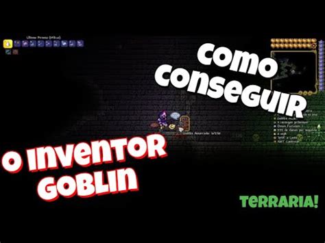 Como Conseguir O Inventor Gonblin A Oficina Do Inventor No Terraria