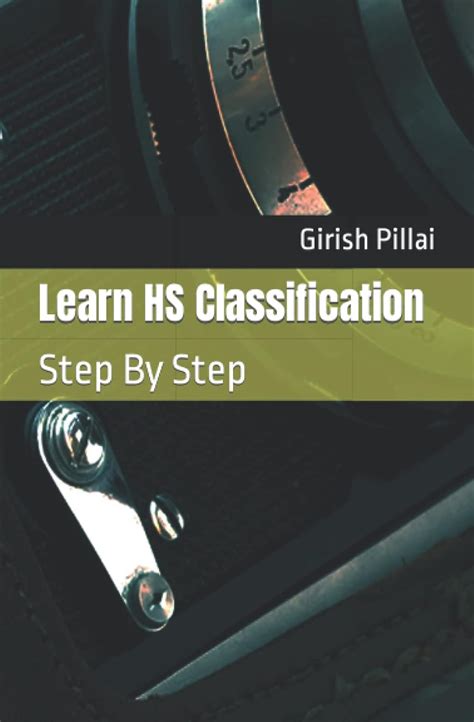 Learn Hs Classification Step By Step Pillai Girish 9781959039037 Books