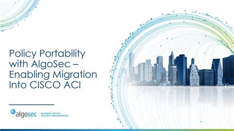 Policy Portability With Algosec Enabling Migration Into Cisco Aci Algosec