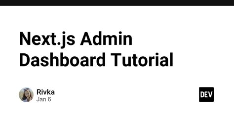 Nextjs Admin Dashboard Tutorial Dev Community