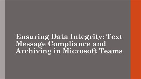 Ppt Ensuring Data Integrity Text Message Compliance And Archiving In