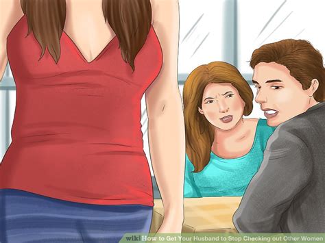 How To Get Your Husband To Stop Checking Out Other Women 12 Steps