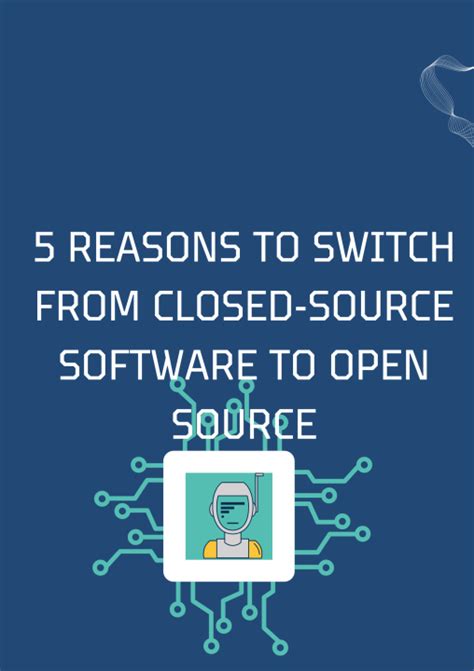 5 Reasons To Switch From Closed Source Software To Open Source