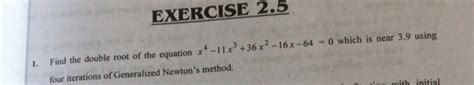 Exercise 251 Find The Double Root Of The Equation X4−11x336x2−16x−64