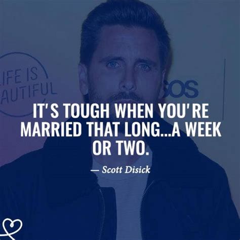 25 Best Scott Disick Quotes From Keeping Up With The Kardashians And Flip It Like Disick