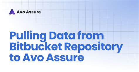 Pulling Data From Bitbucket Repository Avo Assure