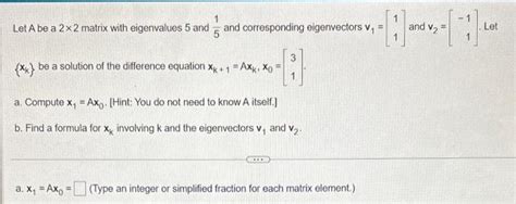 solved let a be a 2×2 matrix with eigenvalues 5 and 51 and