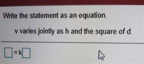 solved write the statement as an equation y varies jointly