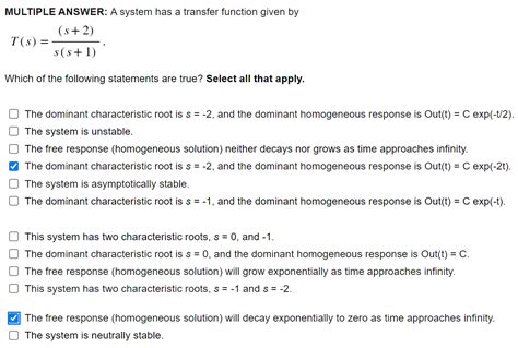 Solved Multiple Answer A System Has A Transfer Function