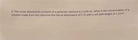Solved 4 The Molar Absorptivity Constant Of A Particular