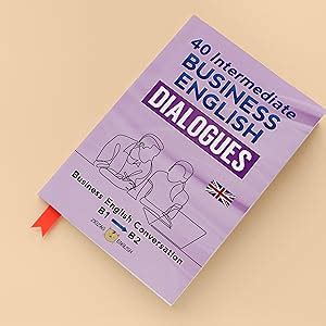 40 Intermediate Business English Dialogues Business English