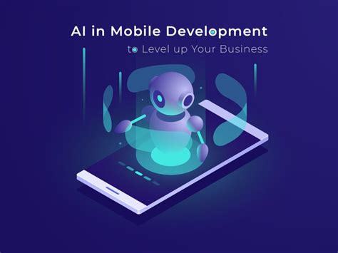 Incorporate Ai In Mobile App Development To Level Up Your Business