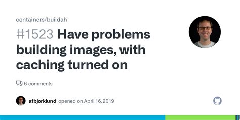 Have Problems Building Images With Caching Turned On · Issue 1523