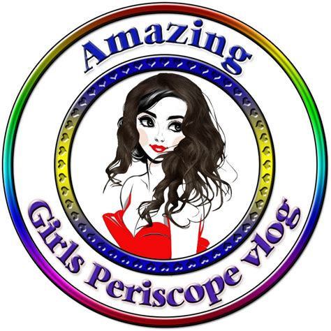 Amazing Girls Periscope Vlog Youtube