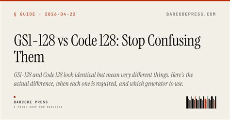 Gs1 128 Vs Code 128 Stop Confusing Them · Barcode Press