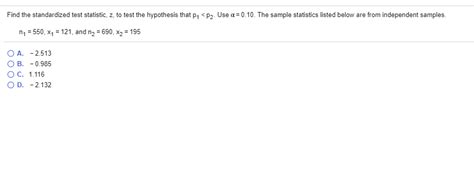 Solved Find The Standardized Test Statistic Z To Test The