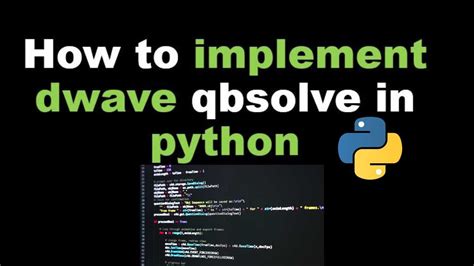 How To Implement Dwave Qbsolve In Python